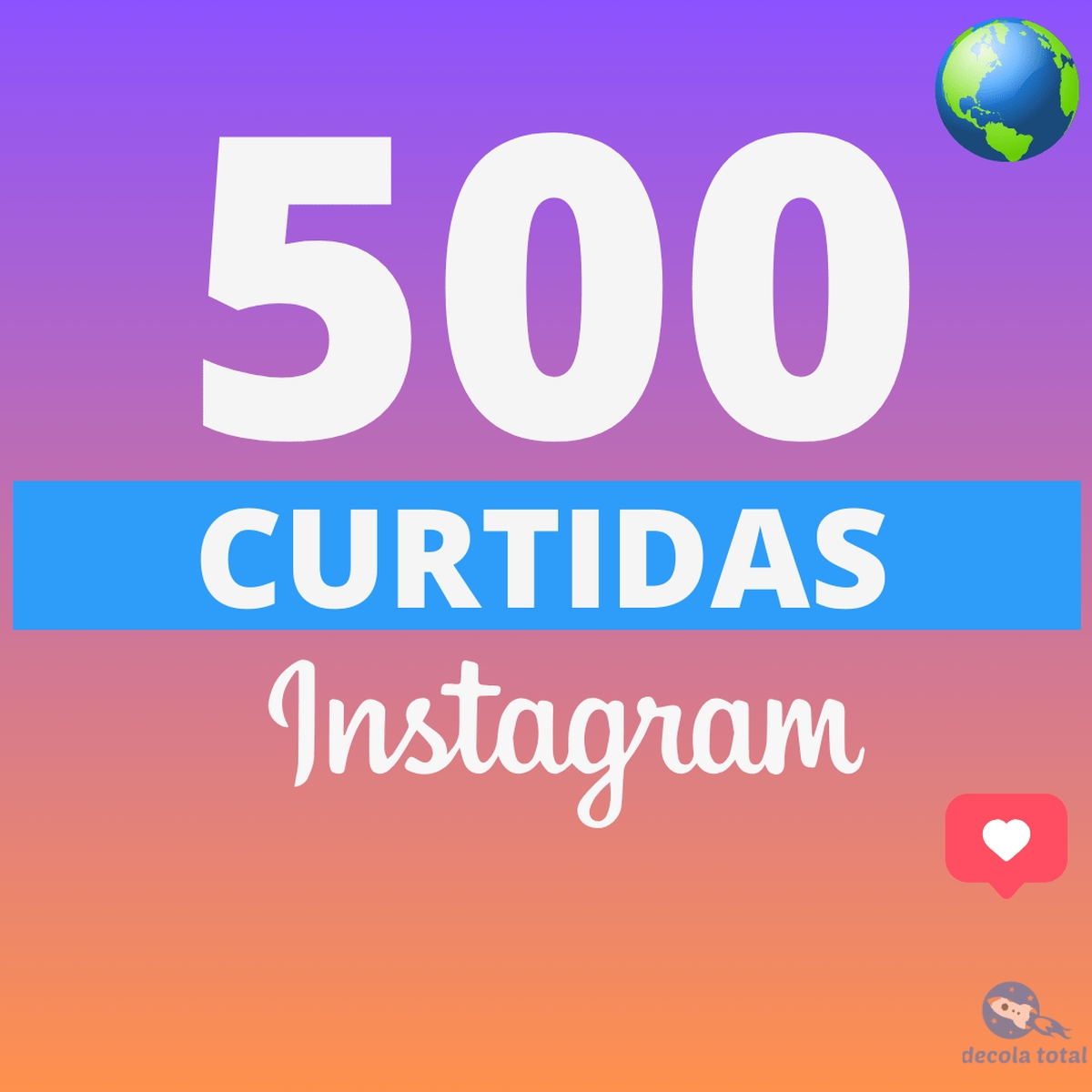 500 Curtidas Mundiais 🌍